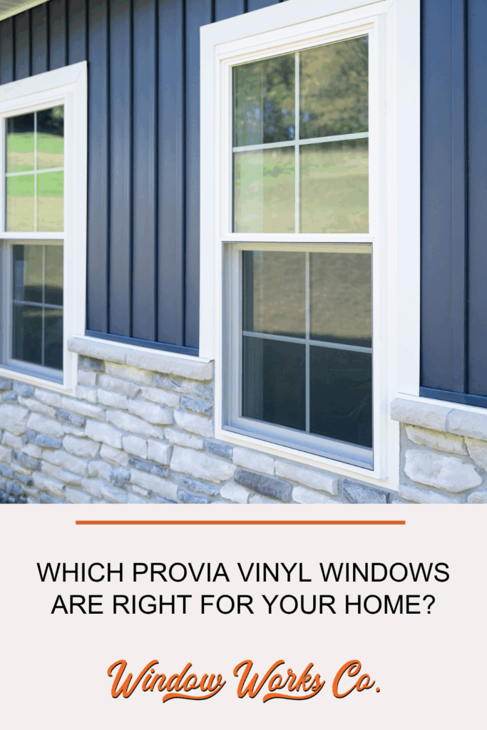 Which ProVia Vinyl Windows Are Right for Your Home?